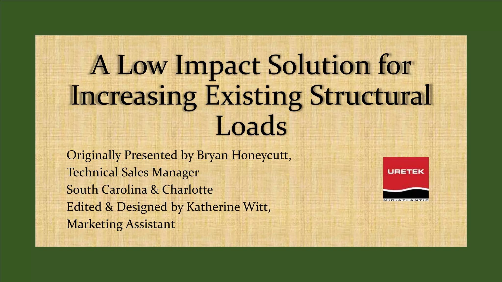 A Low Impact Solution for Increasing Existing Structural Loads | PPT