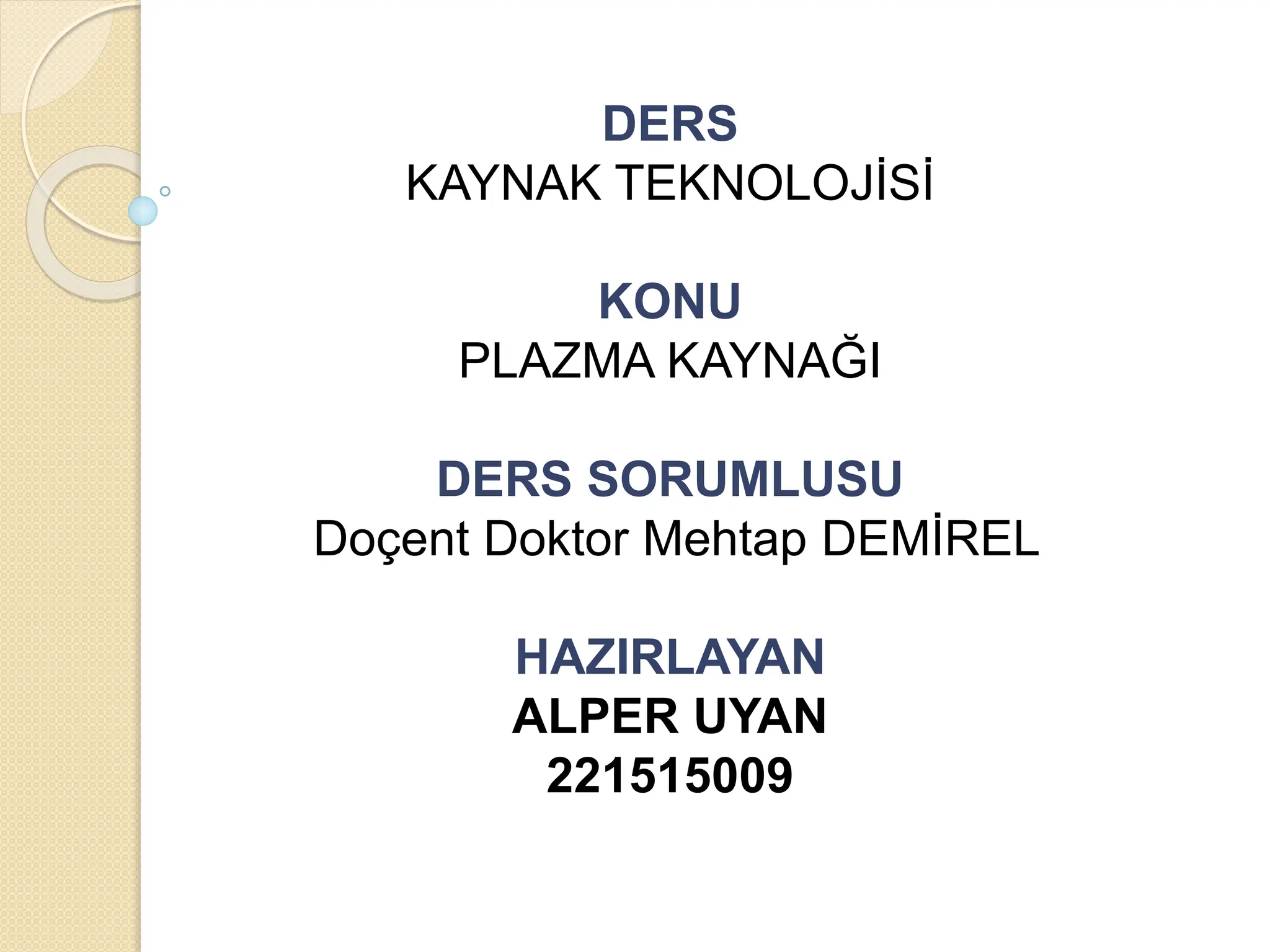 ALPER UYAN Sunu1.pptx kaynak teknolojisi | PPTX