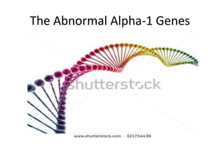 Alpha 1 antitrypsin deficiency | PPTX