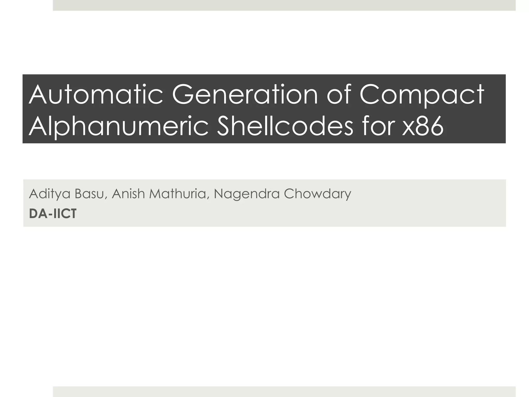 Automatic Generation of Compact Alphanumeric Shellcodes for x86 | PPT