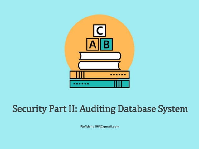 Chapter 4 : Security Part II Auditing Database System | PPTX