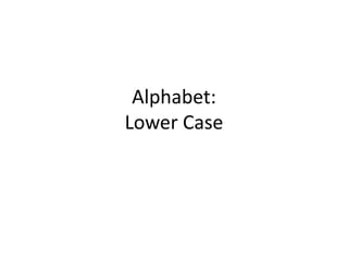 Alphabet: lower case | PPTX