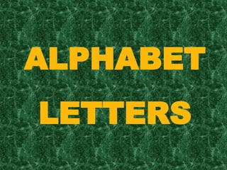 ALPHABET LETTERS.pptxDFAFDAD ADFAF AD ADFA A | PPT