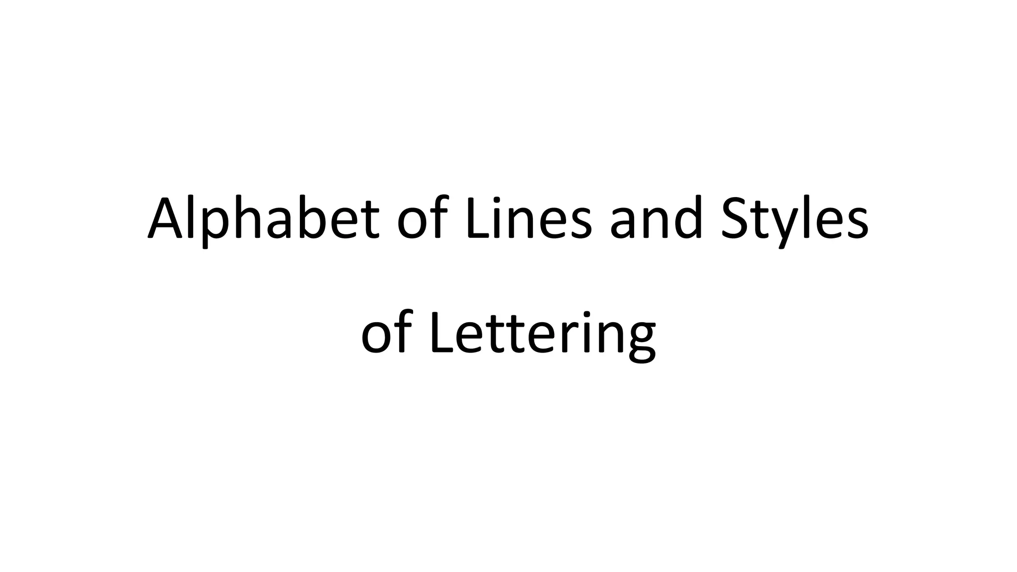Alphabet of Lines and Styles of Lettering | PPTX