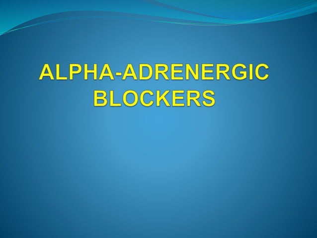 Alpha blockers class | PPTX | Heart and Cardiovascular Diseases ...