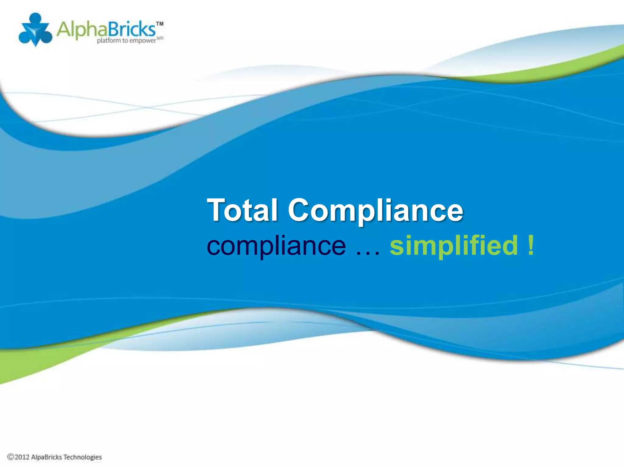 Total compliance | Statutory Compliance - Alphabricks Technologies | PPTX