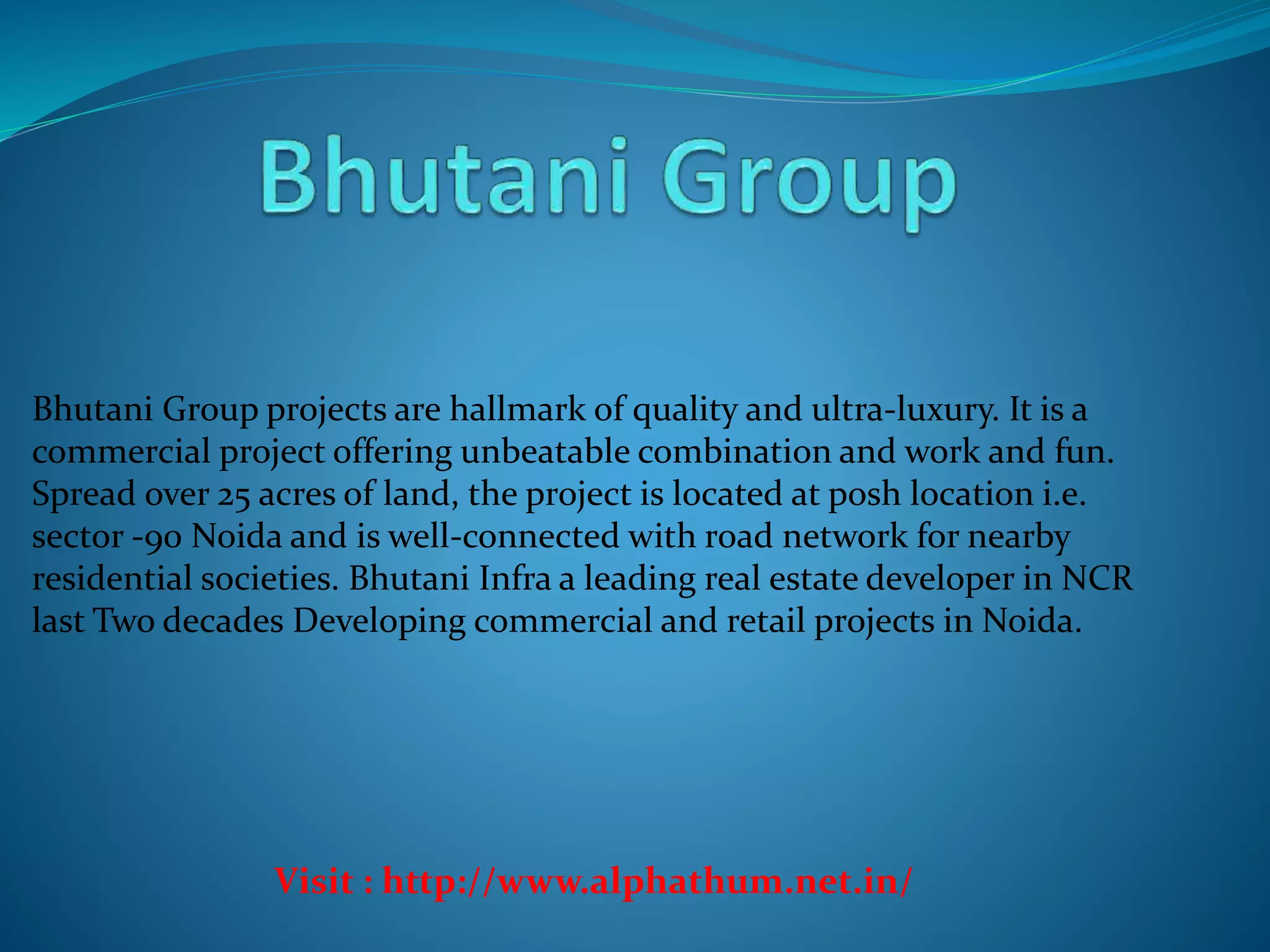 Alphathum bhutani group sector 90 noida | PPTX