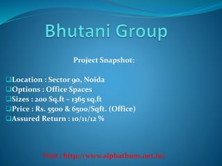 Alphathum bhutani group sector 90 noida | PPTX