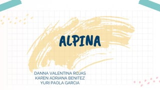 ANALISIS DE LA EMPRESA ALPINA COLOMBIA.pptx