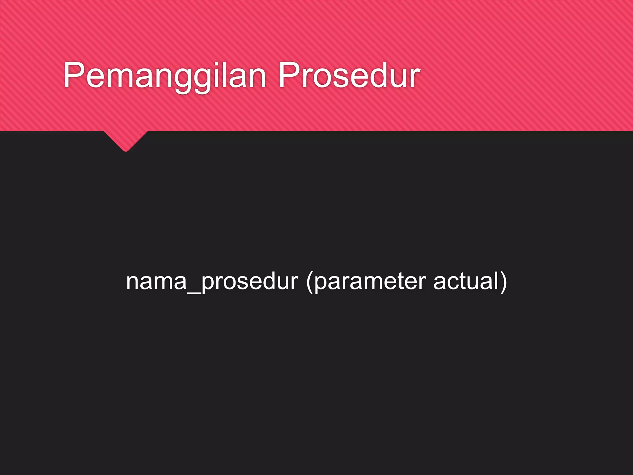 Procedure dalam pemrograman | PPTX