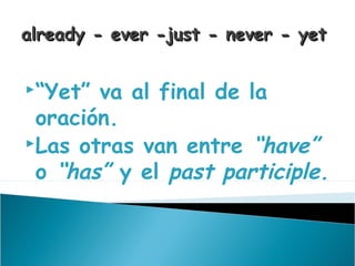Already ever - never - just - yet | PPT