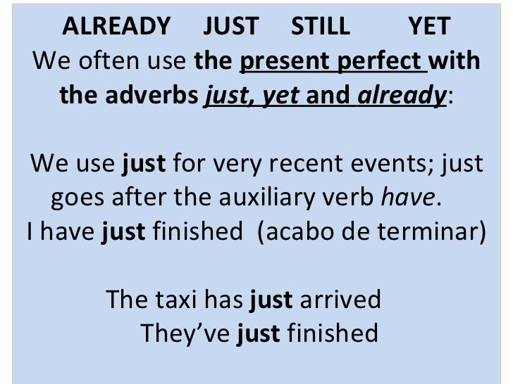 Already ,just, still ,yet Already ,just, still ,yet