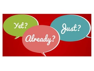 Already just yet - GRAMMAR | PPTX