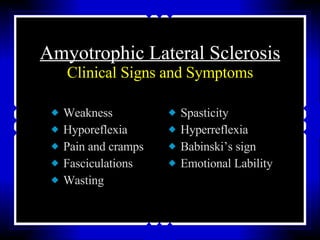 Amyotrophic Lateral Sclerosis Amyotrophic Lateral Sclerosis | PPT