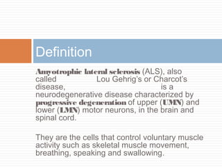 ALS - amyotrophic lateral sclerosis | PPT | Brain and Nervous System ...