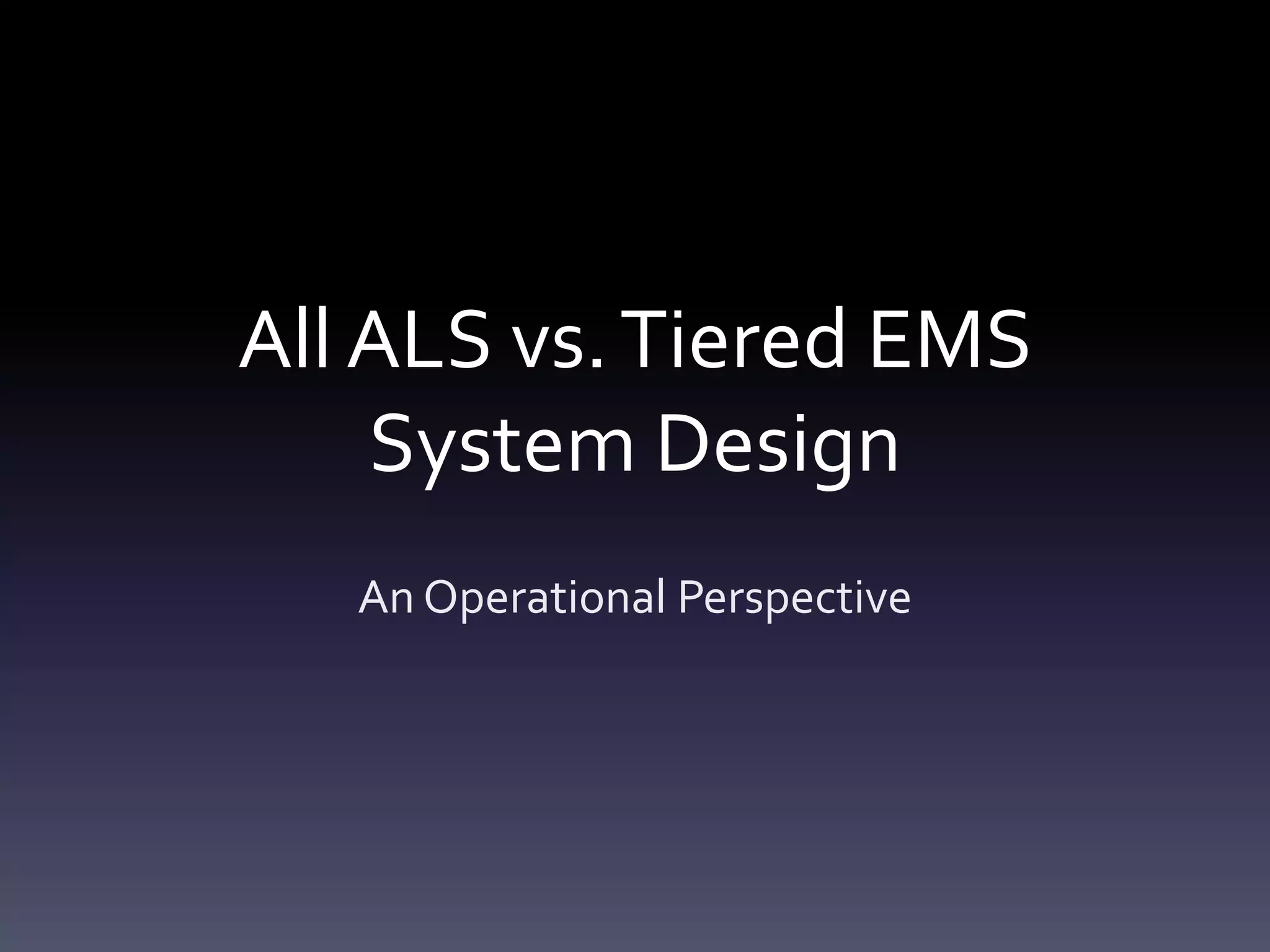 2011 Controversies in EMS Design: All ALS vs. Tiered Systems, An ...