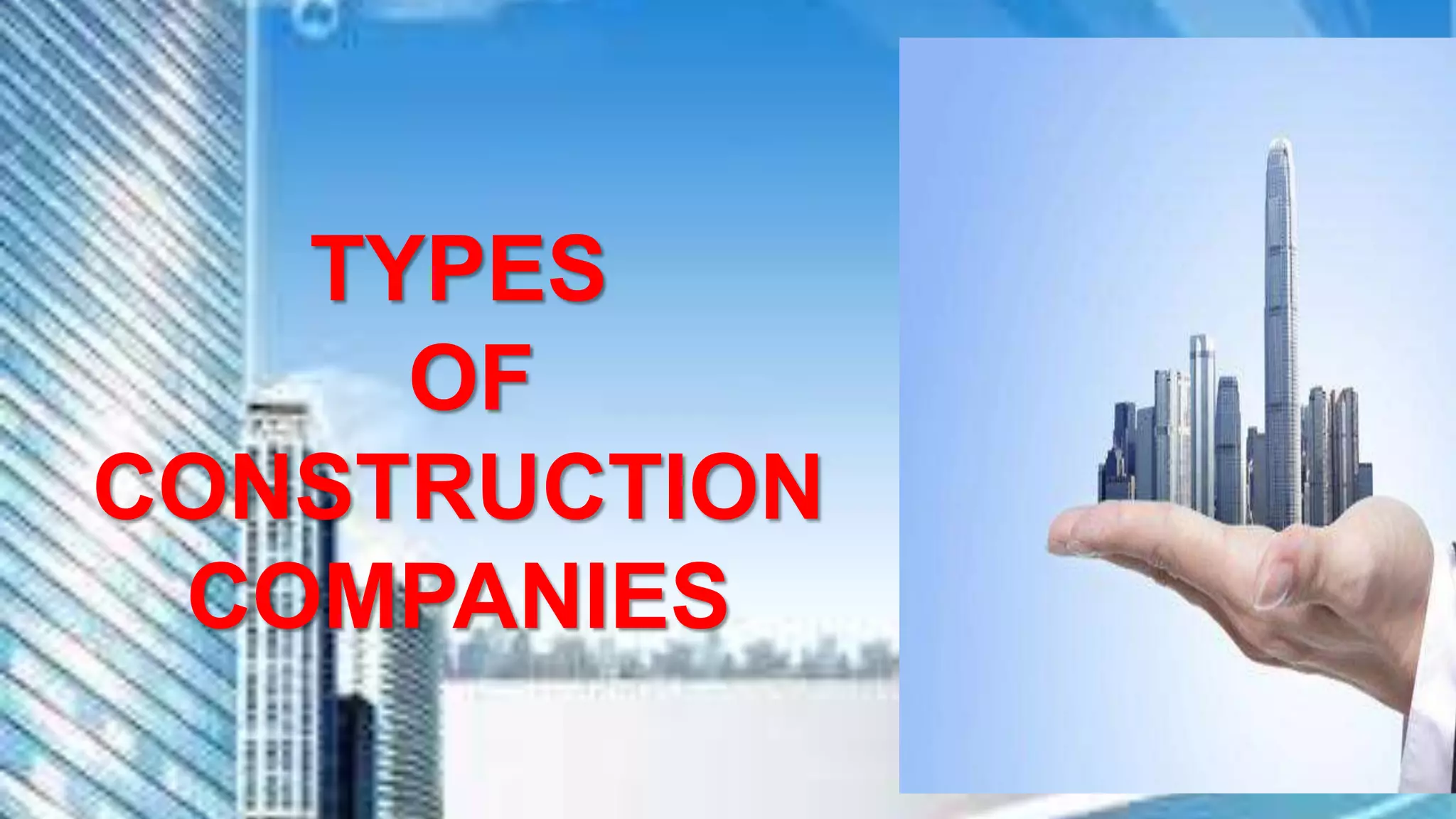 TYPES OF CONSTRUCTION COMPANIES | PPTX