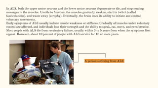 ALS ( Amyotrophic Lateral Sclerosis) / Lou Gehrig's Disease | PPTX