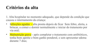 Alta hospitalar no momento adequado, que depende da condição que causou ...