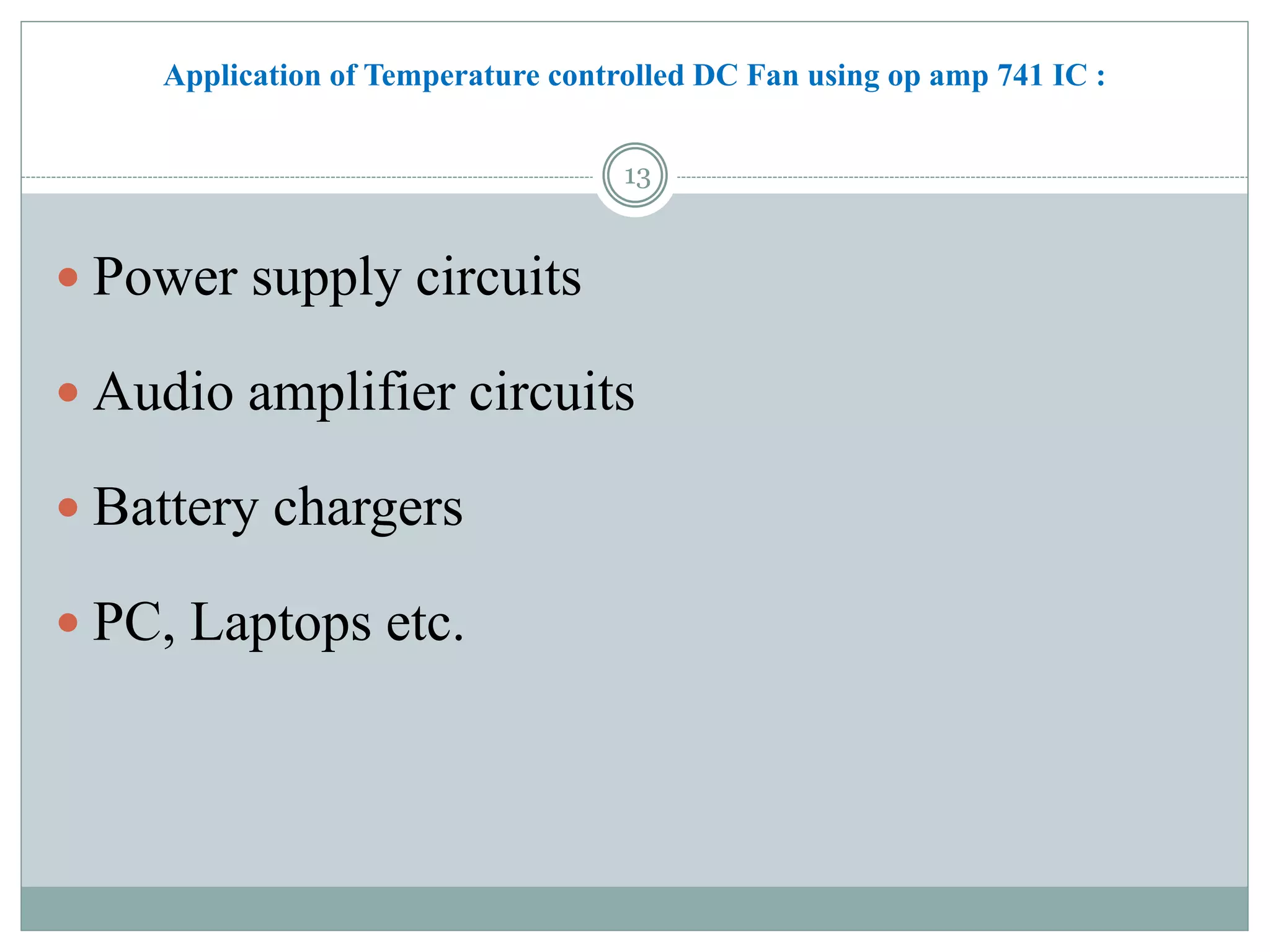 Temperature Controlled Dc fan Using op AMP..... And Also With Circuit ...