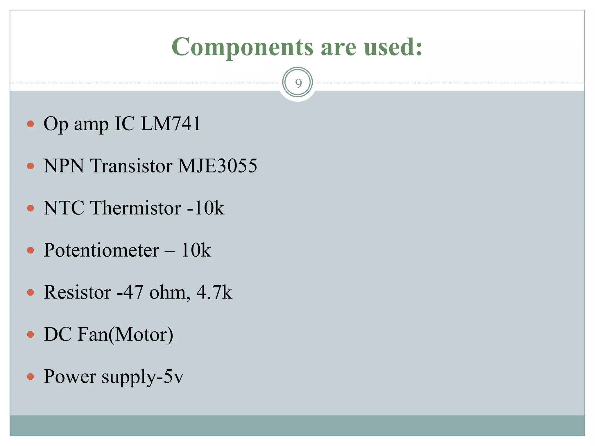 Temperature Controlled Dc fan Using op AMP..... And Also With Circuit ...