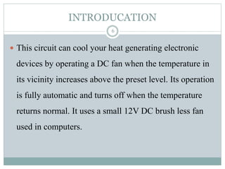 Temperature Controlled Dc fan Using op AMP..... And Also With Circuit ...