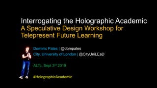 'Interrogating the Holographic Academic' | PPT