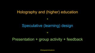 'Interrogating the Holographic Academic' | PPT