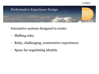 Performative Experience Design, alt.chi 2013 | PPT