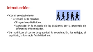 Alteración de la marcha en el Adulto Mayor - MC. MSc. Juan Rodrigo ...