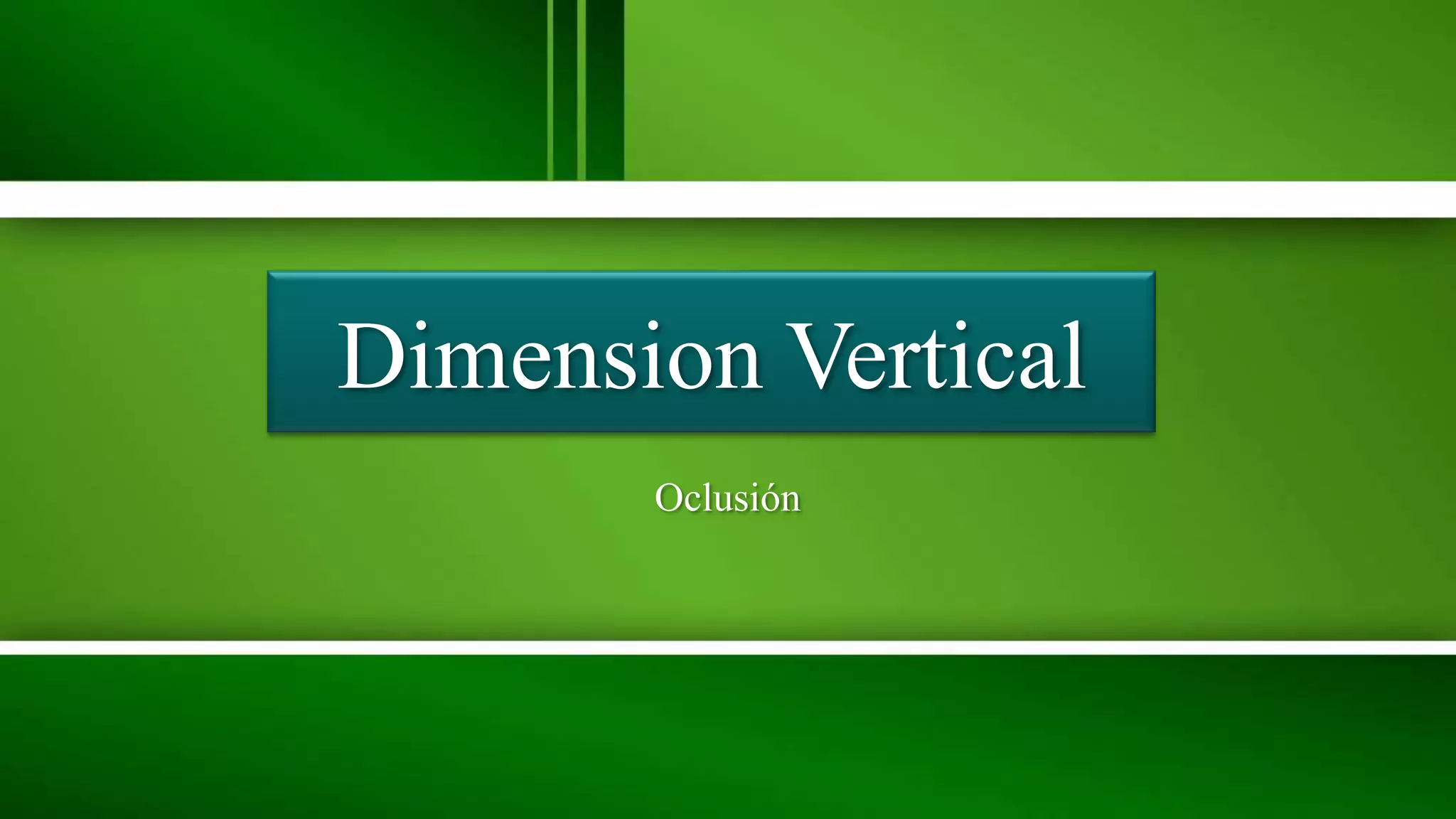 Alteraciones de la dimension vertical | PPTX