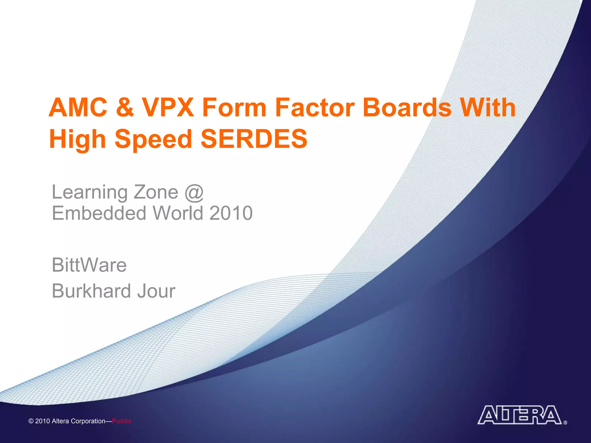 AMC & VPX Form Factor Boards With High Speed SERDES: Embedded World ...