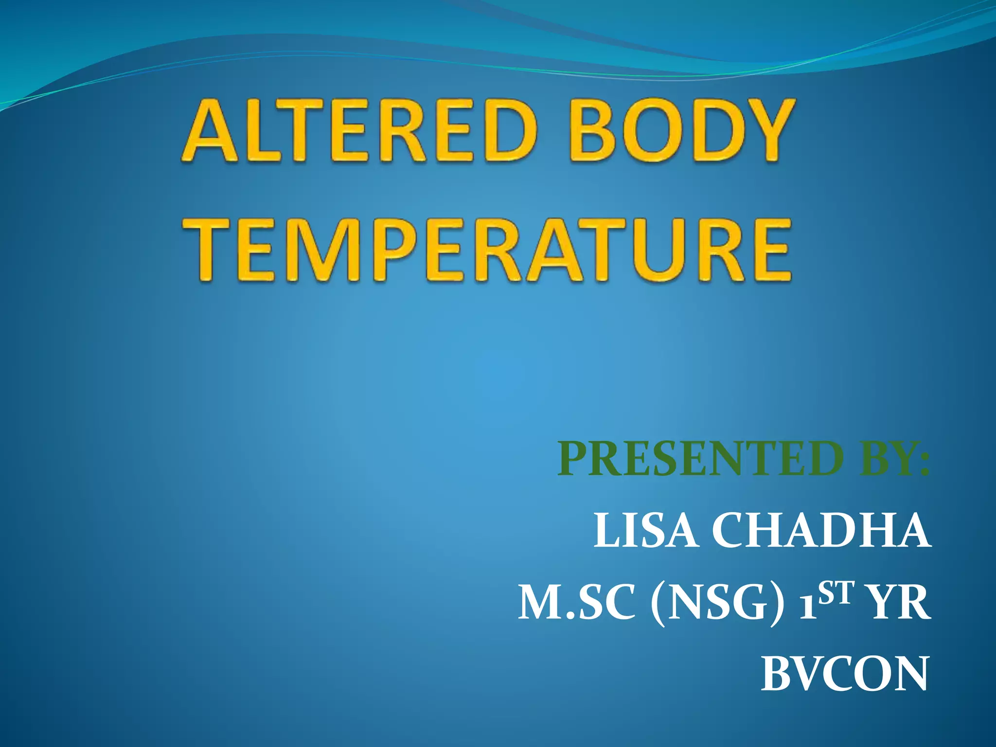 Altered body temperature. | PPTX
