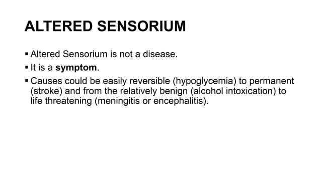 ALTERED SENSORIUM PPT.pptx | Brain and Nervous System Disorders ...