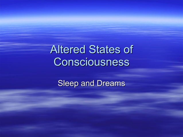 Altered states of consciousness | PPT
