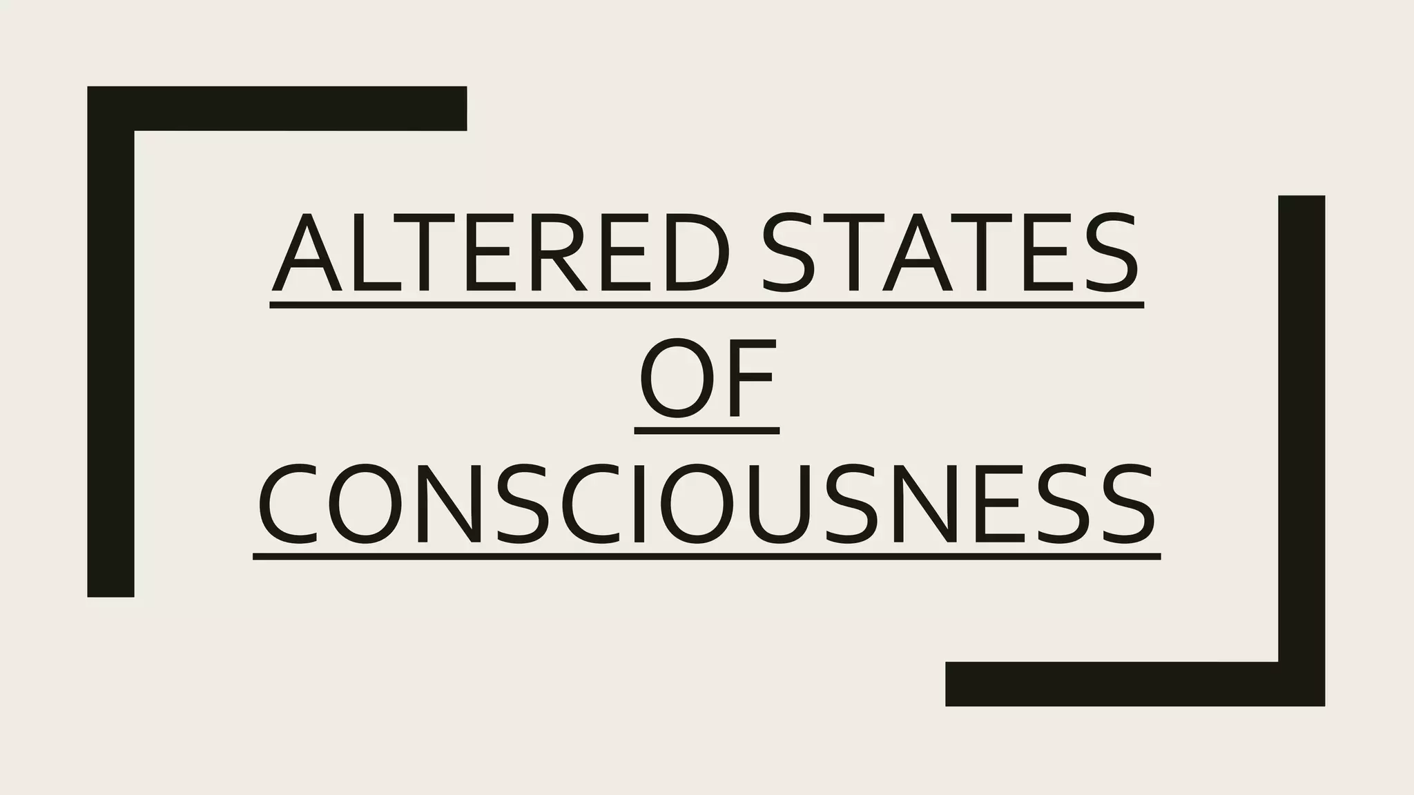 ALTERED STATES OF CONSCIOUSNESS.pptx