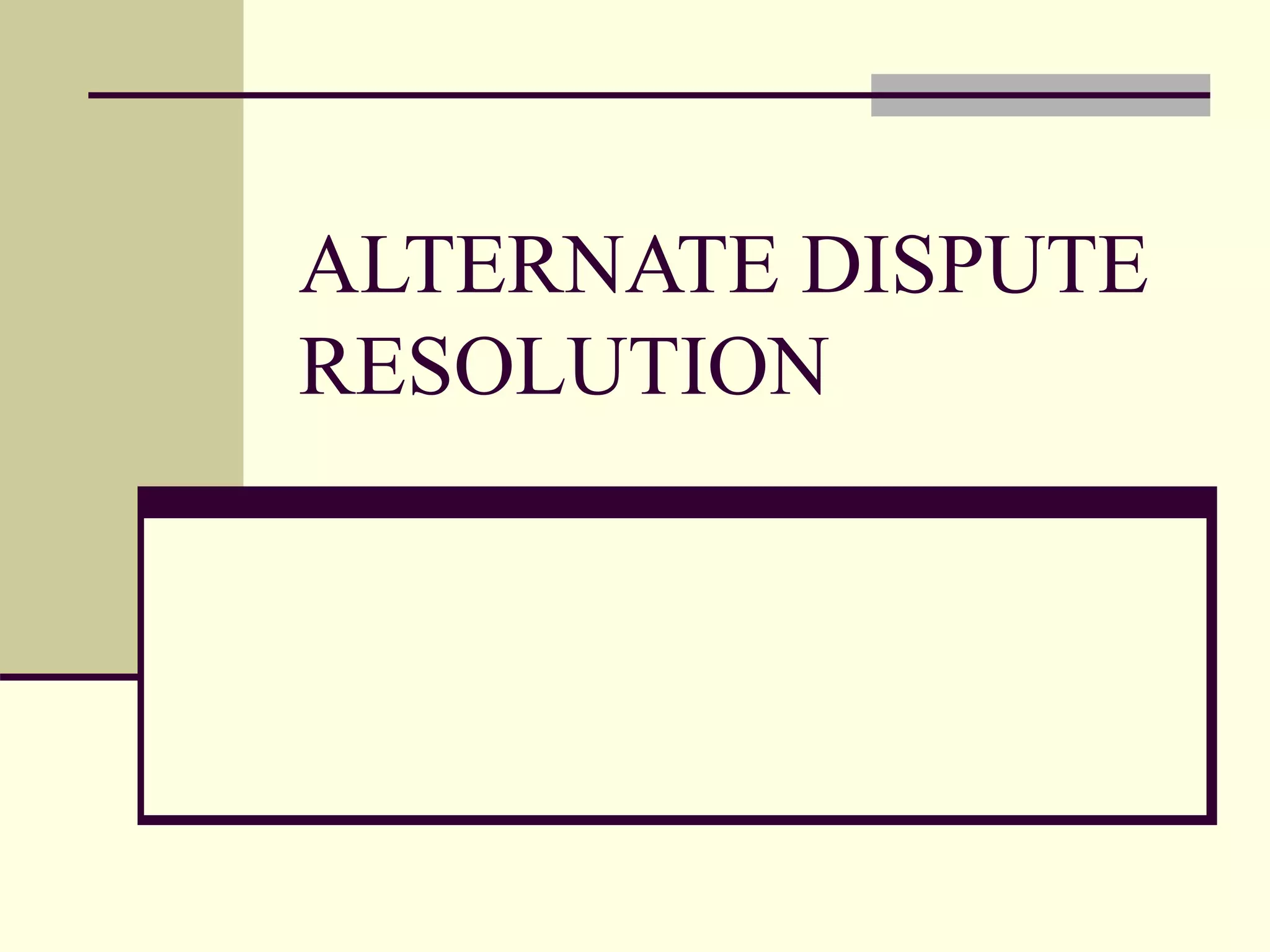 ALTERNATE DISPUTE RESOLUTION.ppt