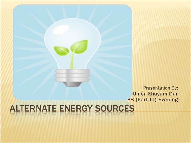Alternate Energy Sources | PPT