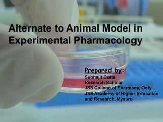 Alternate to Animal Model in Expiremental Pharmacology or Screening ...