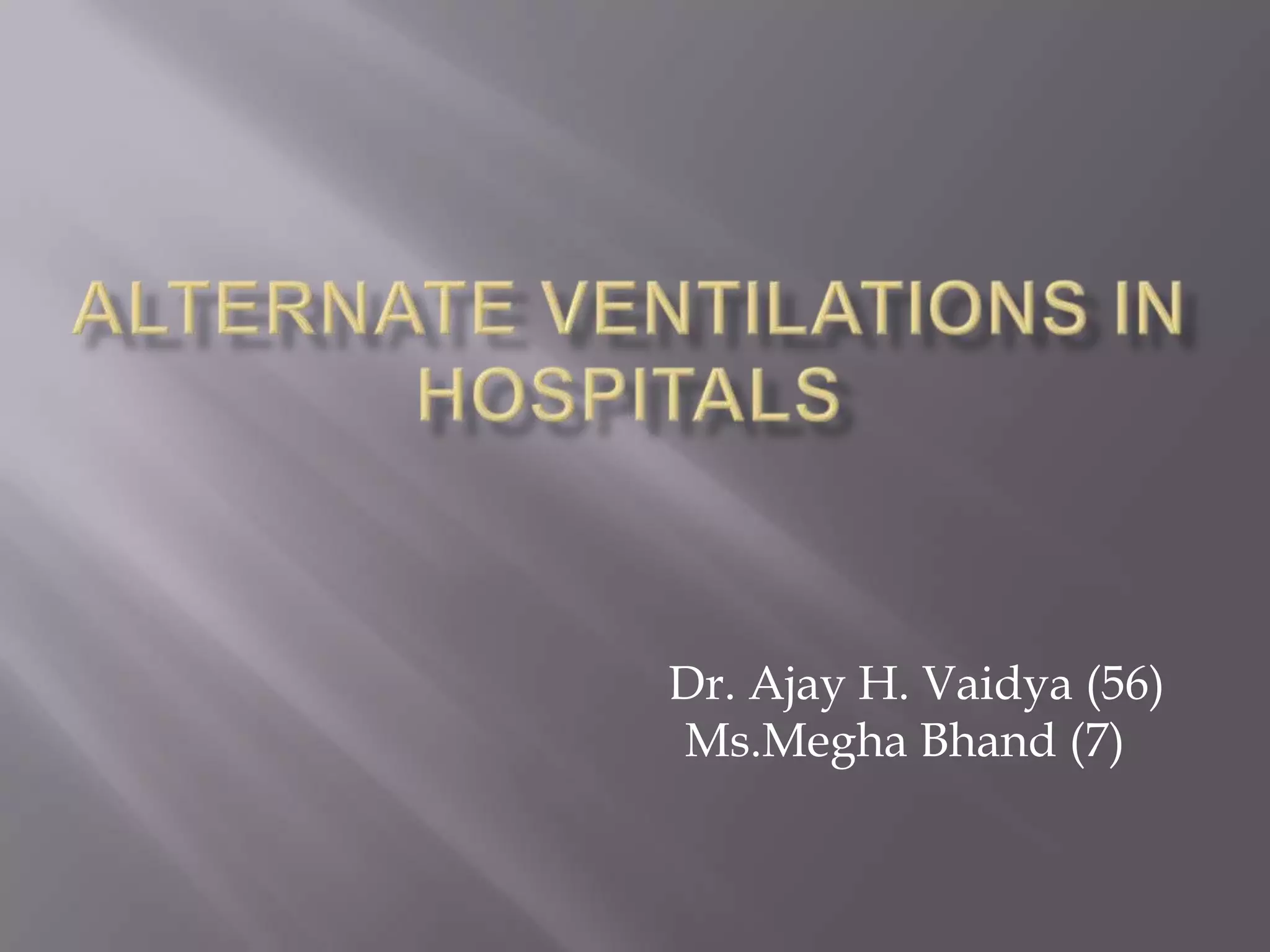 Alternate ventilation in hospitals | PPTX