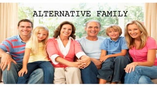Alternative family | PPTX