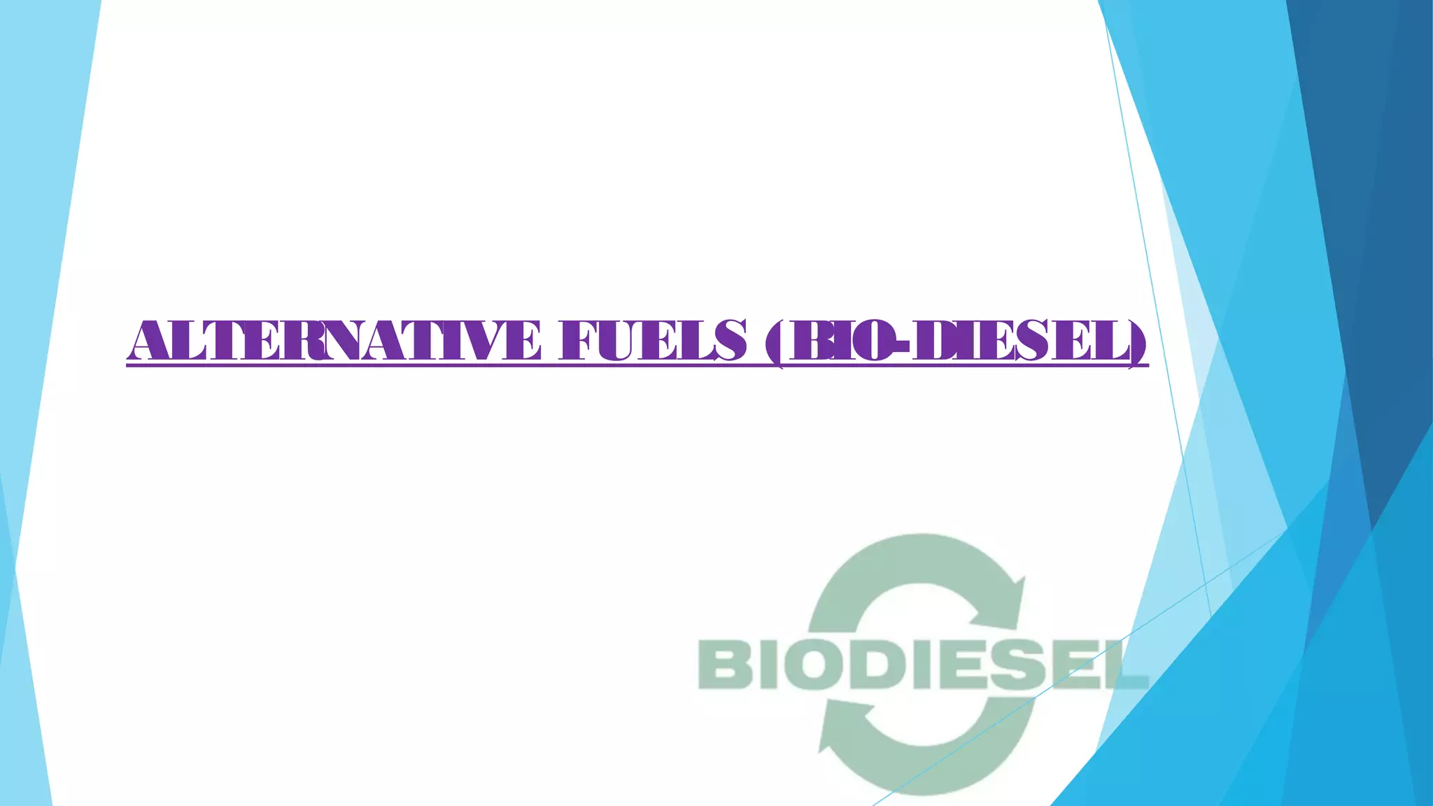 Alternative fuel - Bio Diesel | PPT