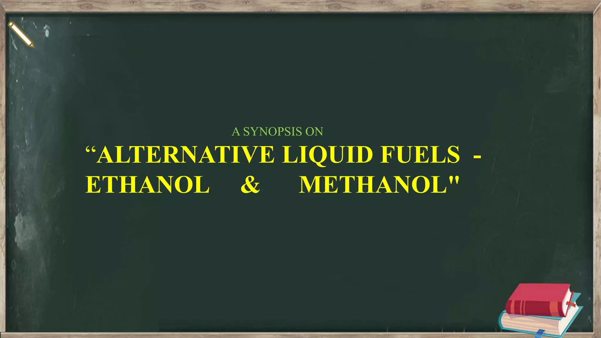 Biofuels ie ethanol and methanol | PPT