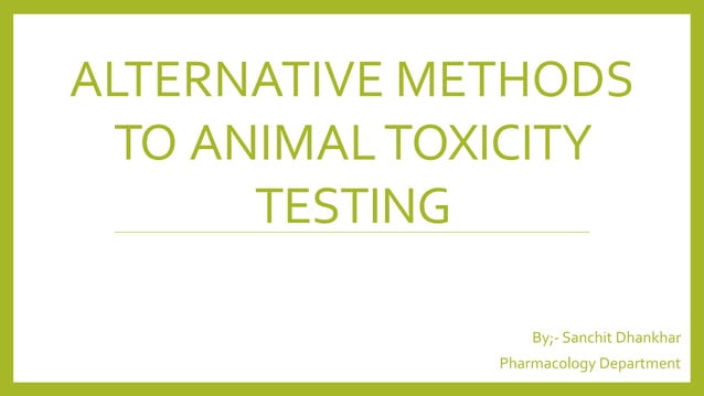 Alternative methods to animal toxicity testing | PPTX