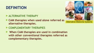 ALTERNATIVE MODALITIES OF CARE, ALTERNATIVE SYSTEMS FOR HEALTH.pptx