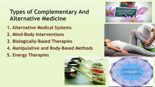 ALTERNATIVE MODALITIES OF CARE, ALTERNATIVE SYSTEMS FOR HEALTH.pptx