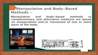 ALTERNATIVE SYSTEM OF MEDICINE={Manipulative Body Based Methods ...