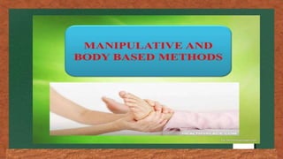 ALTERNATIVE SYSTEM OF MEDICINE={Manipulative Body Based Methods ...