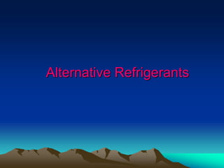 Alternative refrigerants | PPTX