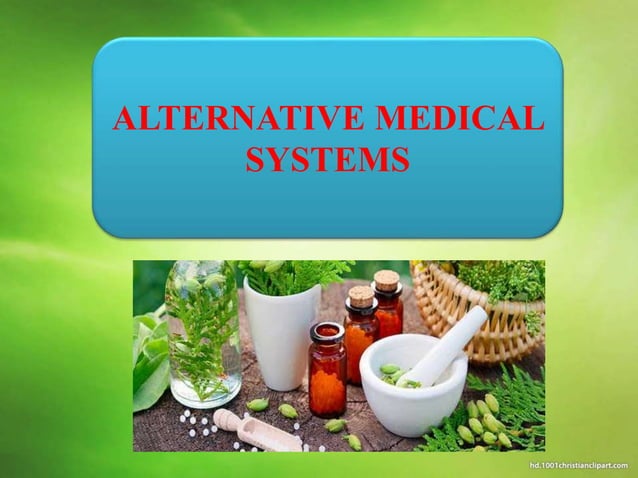 Alternative system of medicine | PPTX | Holistic Health | Alternative ...